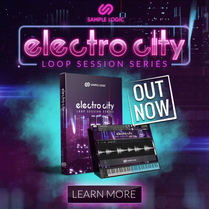 Sample Logic Released Loop Session Series: Electro City - A New Sample Library For Kontakt 5 ...