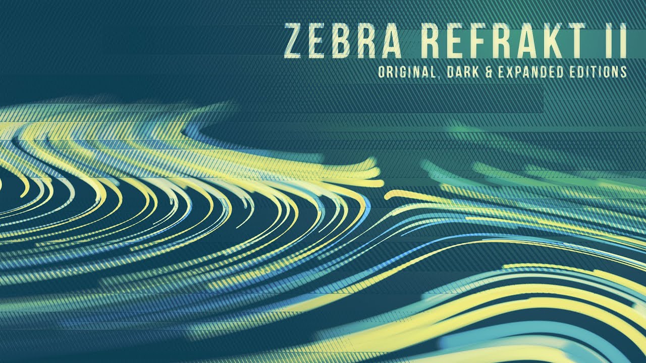 The Unfinished Zebra Refrakt II, new cinematic sounds for U-he Zebra2 ...